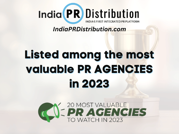 India PR Distribution listed among Most Valuable PR Agencies in 2023 ...