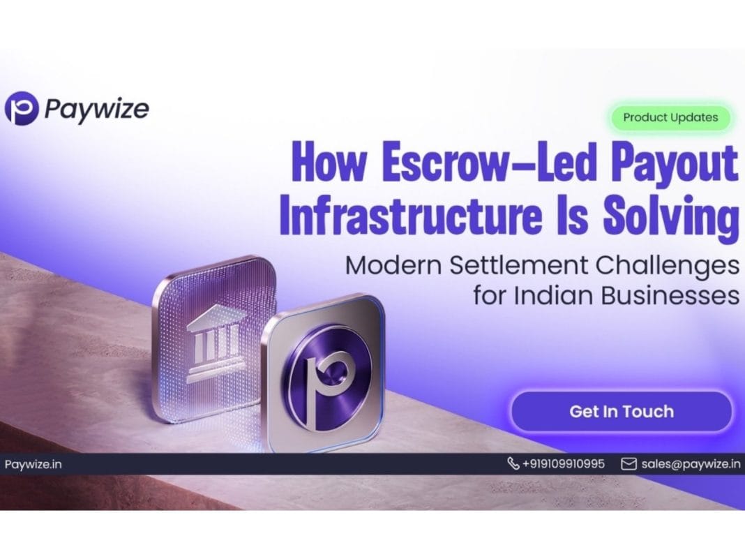 How Paywize Is Using Escrow-Led Payout Infrastructure to Solve Modern ...